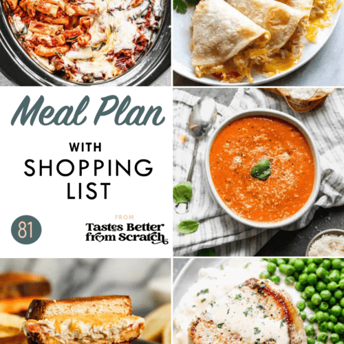 Free Weekly Meal Plans (with Grocery Lists) - Tastes Better from Scratch